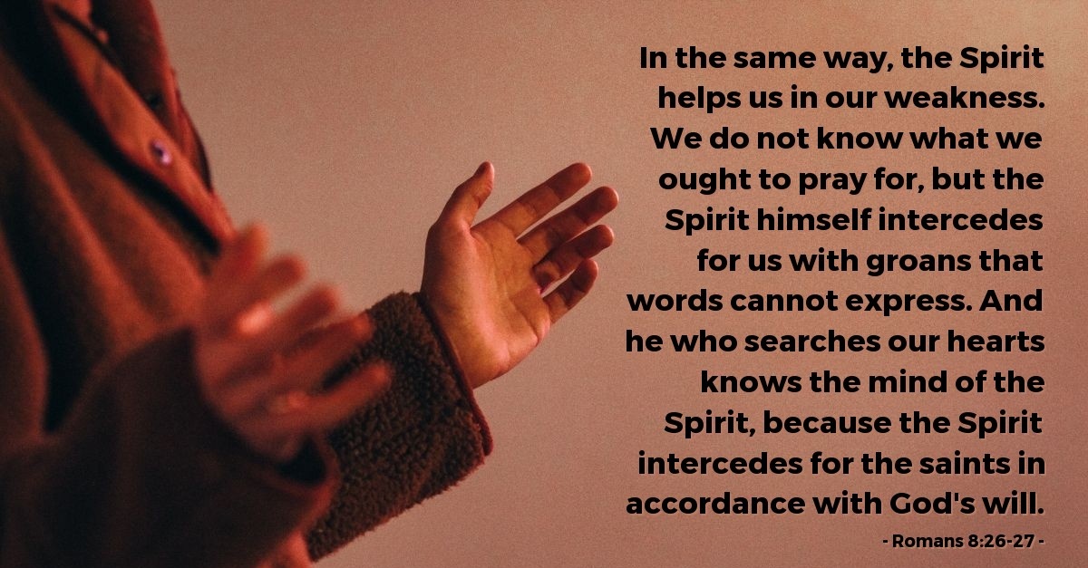 Romans 8 26 27 Verse Of The Day For 03 28 2017 romans-8-26-27-verse-of-the-day-for-03-28-2017
