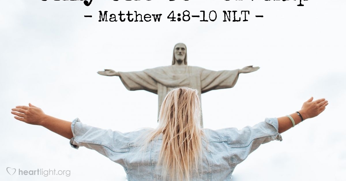 Only One To Worship Matthew 4 8 10 What Jesus Did only-one-to-worship-matthew-4-8-10-what-jesus-did