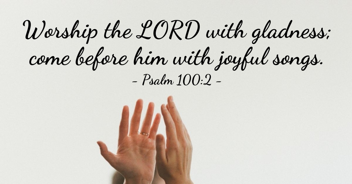 Psalm 100 2 Verse Of The Day For 01 12 2017 psalm-100-2-verse-of-the-day-for-01-12-2017