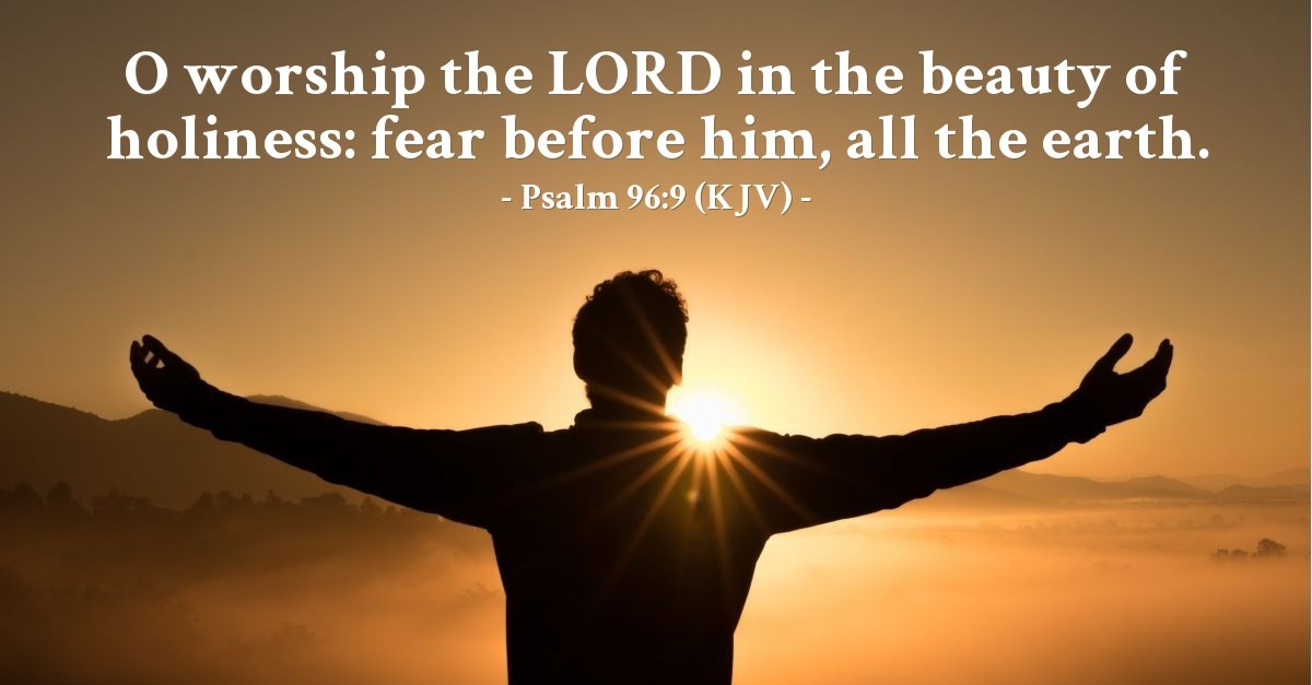 Psalm 96 9 KJV Today s Verse For Friday October 11 2019 psalm-96-9-kjv-today-s-verse-for-friday-october-11-2019