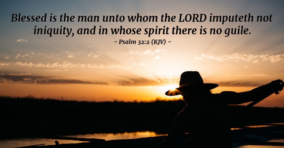 Psalm 32 2 KJV Daily Wisdom For Tuesday October 11 2016 psalm-32-2-kjv-daily-wisdom-for-tuesday-october-11-2016
