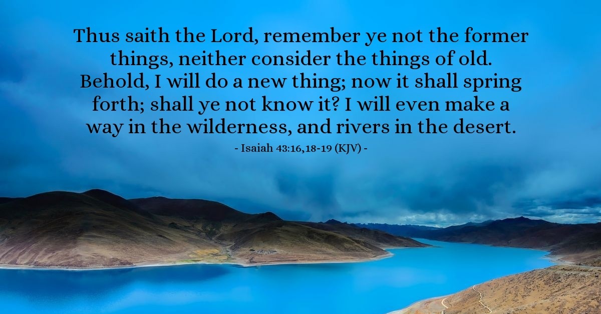 Isaiah 43 16 18 19 KJV Today s Verse For Wednesday December 31 2014 isaiah-43-16-18-19-kjv-today-s-verse-for-wednesday-december-31-2014