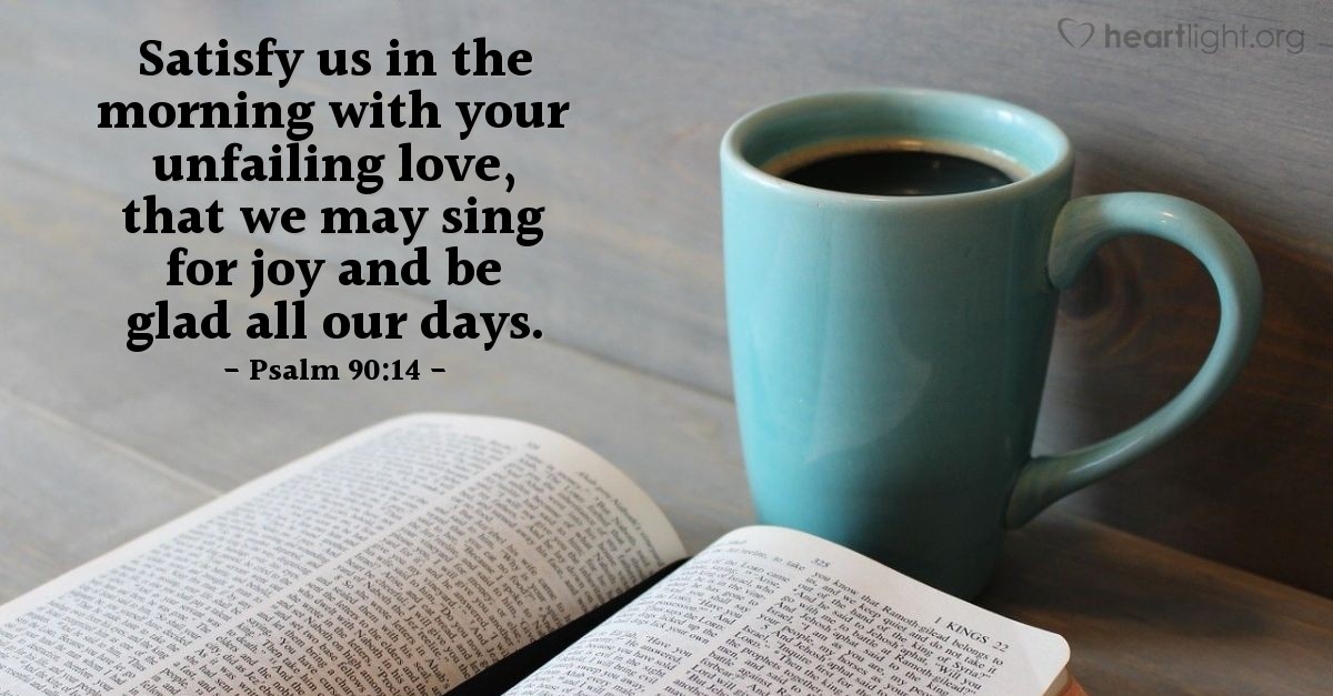 Psalm 90 14 Verse Of The Day For 11 21 2015 psalm-90-14-verse-of-the-day-for-11-21-2015