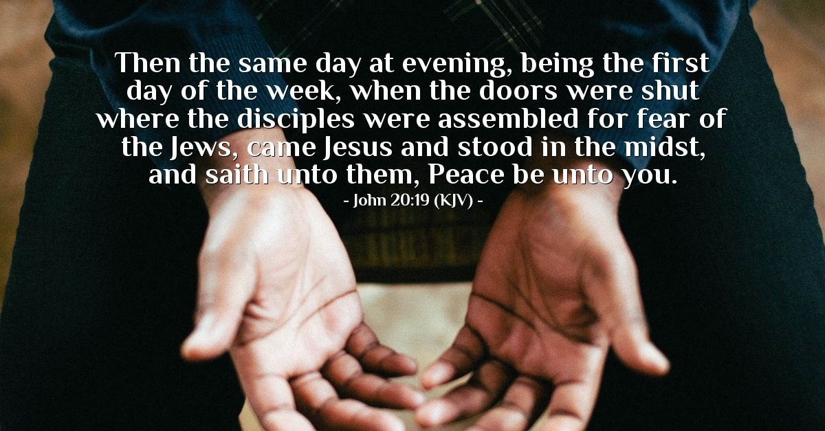 John 20 19 KJV Today s Verse For Thursday April 4 2019 john-20-19-kjv-today-s-verse-for-thursday-april-4-2019