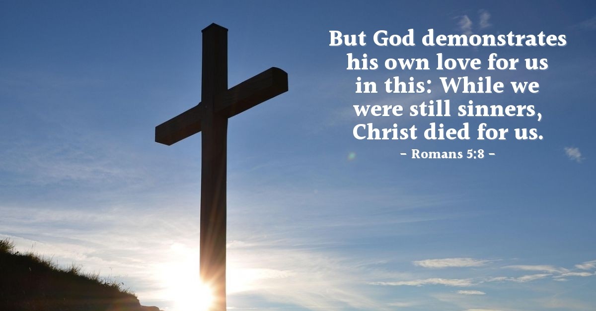 Romans 5 8 Verse Of The Day For 05 08 2016 romans-5-8-verse-of-the-day-for-05-08-2016