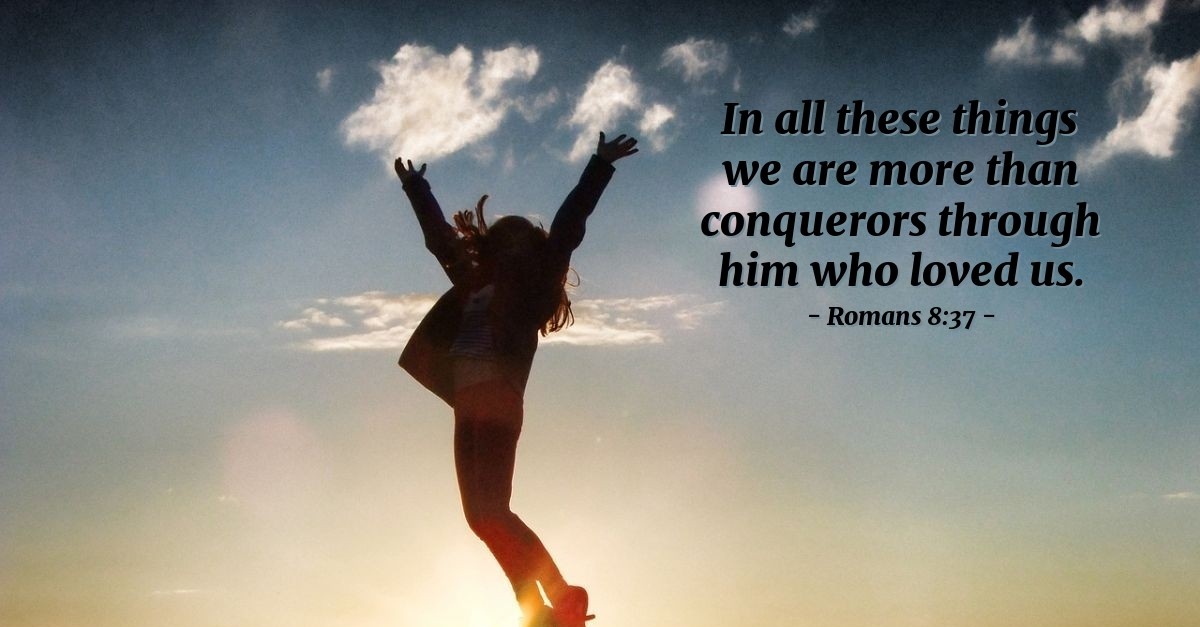 Romans 8 37 Verse Of The Day For 11 12 2015 romans-8-37-verse-of-the-day-for-11-12-2015