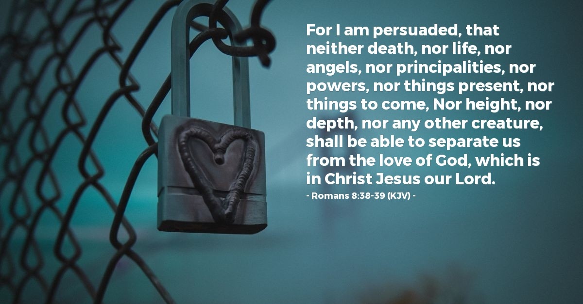 Romans 8 38 39 KJV Today s Verse For Thursday December 13 2001 romans-8-38-39-kjv-today-s-verse-for-thursday-december-13-2001