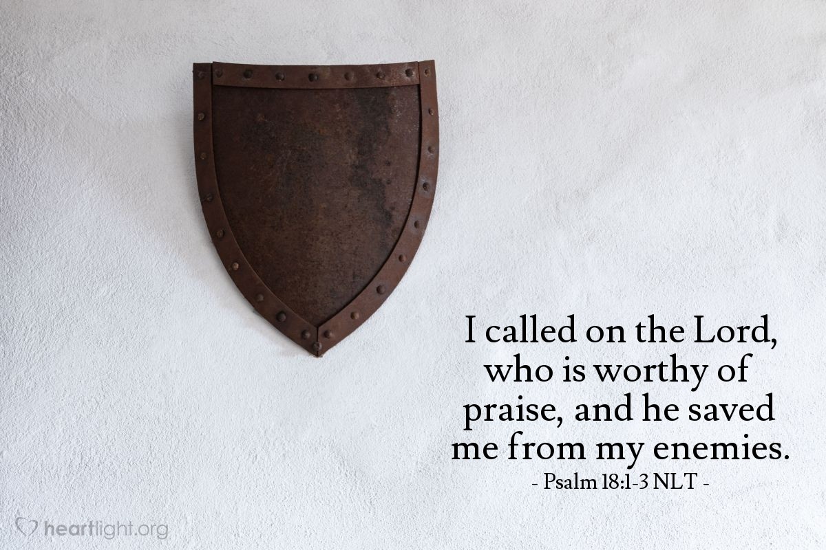  God Is Savior Shield Safe Place And Protector Psalm 18 1 3 NLT