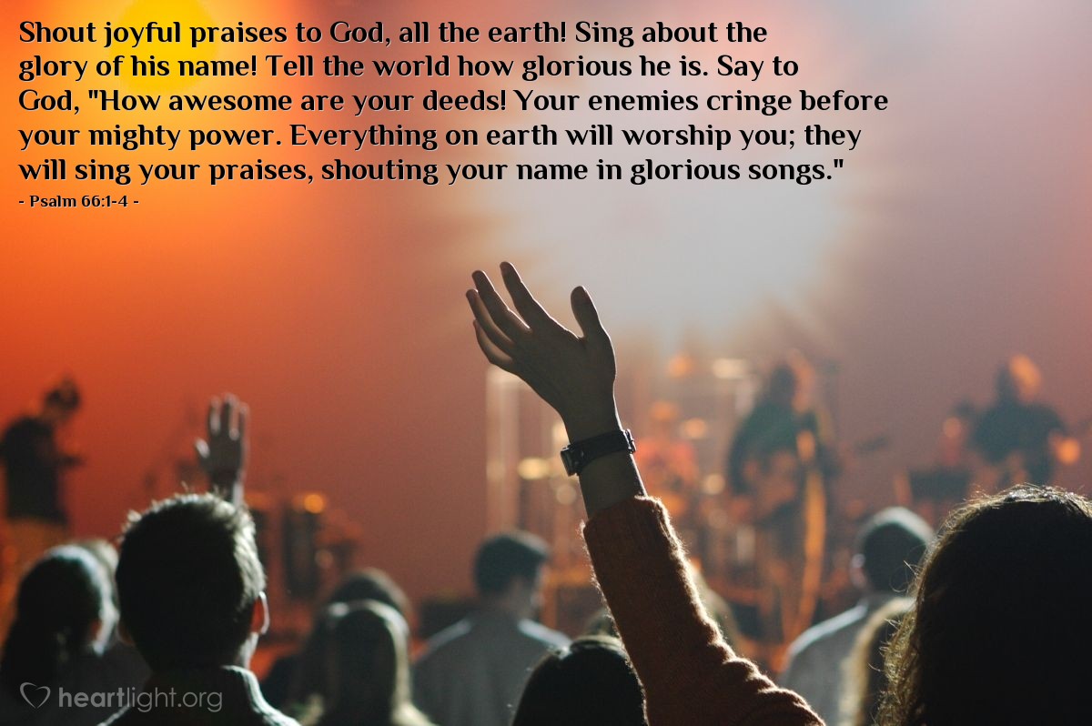 Psalm 66 1 4 Illustrated Shout Joyful Praises Heartlight Gallery