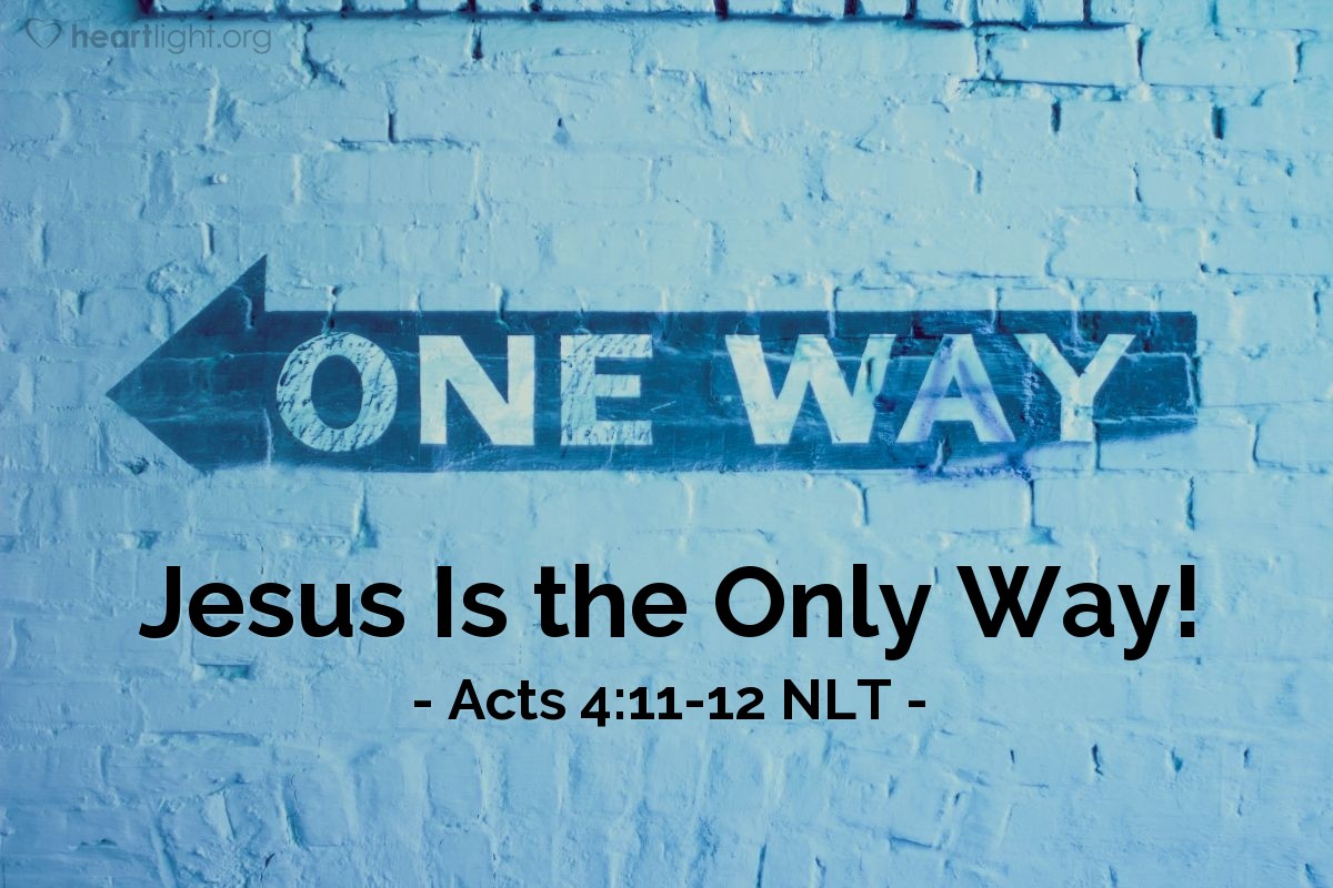  Jesus Is The Only Way Acts 4 11 12 Unstoppable 