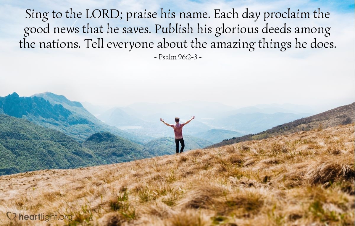 Psalm 96 2 3 Illustrated Each Day Proclaim The Good News