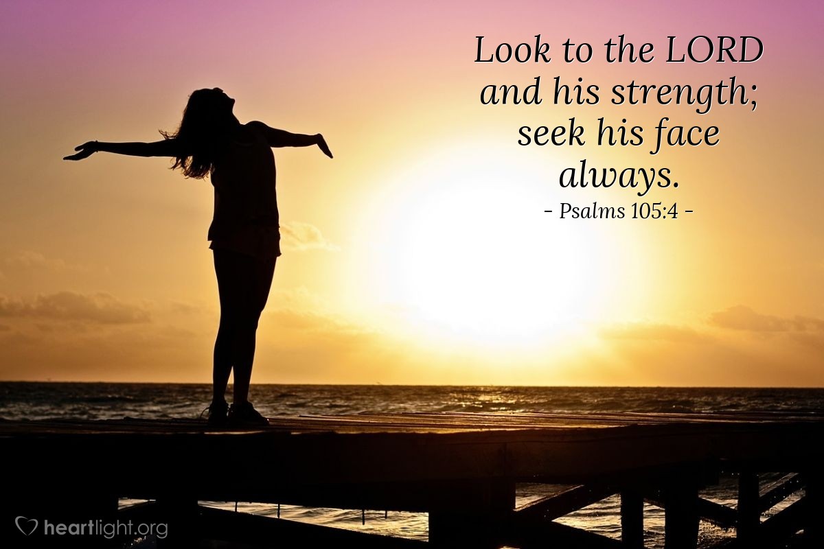 Psalms 105 4 Illustrated Look To The LORD And His Strength Seek