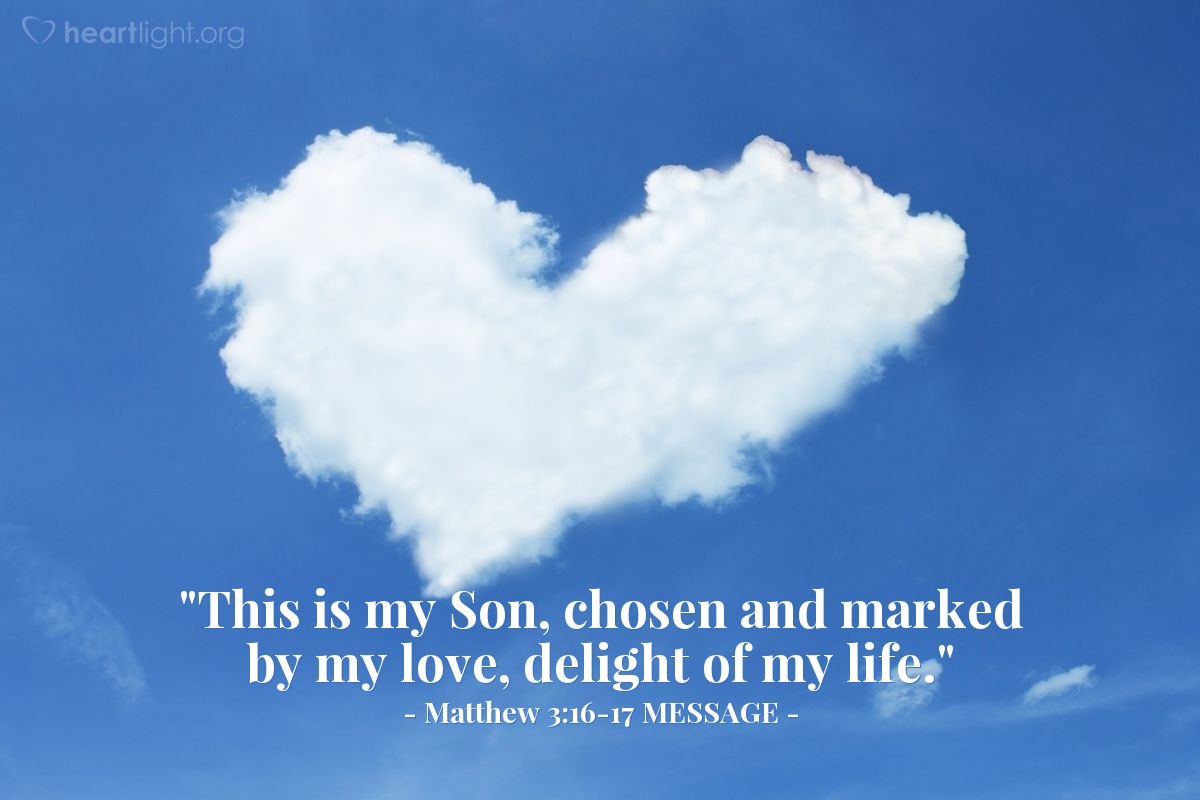 Matthew 3 16 17 MESSAGE Illustrated Delight Of The Father s Life Matthew 3 16 17 MESSAGE Illustrated Delight Of The Father s Life