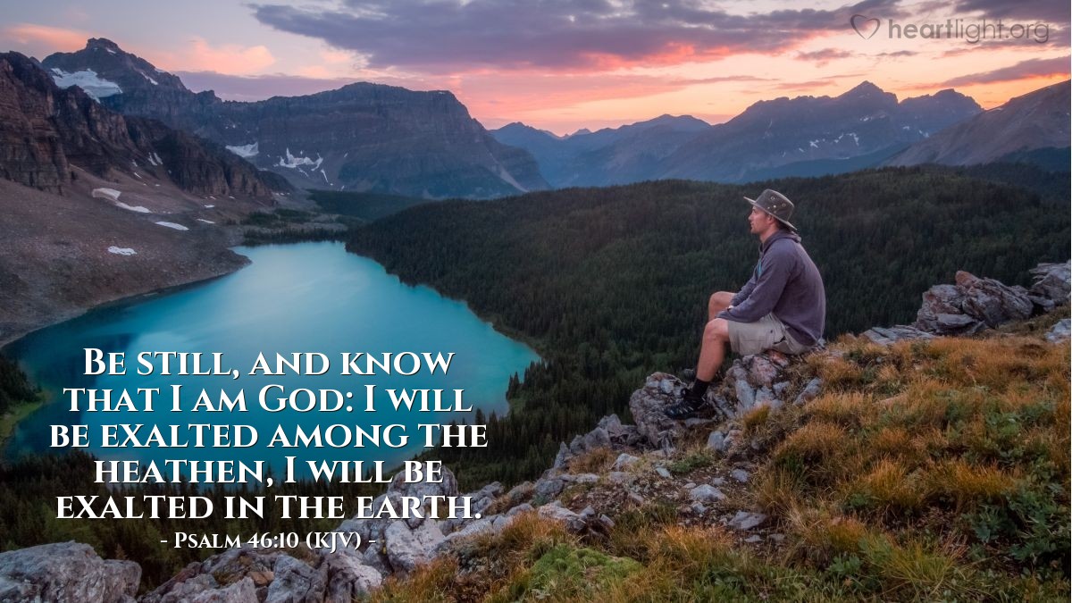Psalm 46 10 KJV Today s Verse For Monday June 11 2018