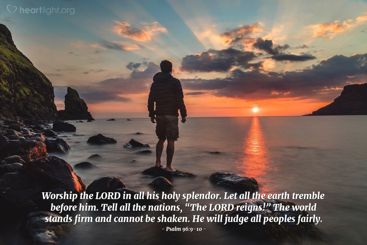 Psalm 96 9 10 Illustrated In All His Holy Splendor Heartlight Gallery Psalm 96 9 10 Illustrated In All His Holy Splendor Heartlight Gallery
