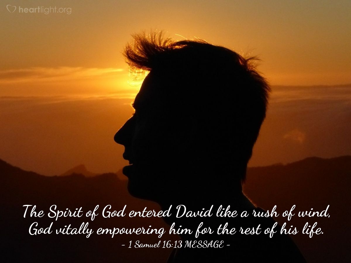 1 Samuel 16 13 MESSAGE Illustrated Vitally Empowering Heartlight