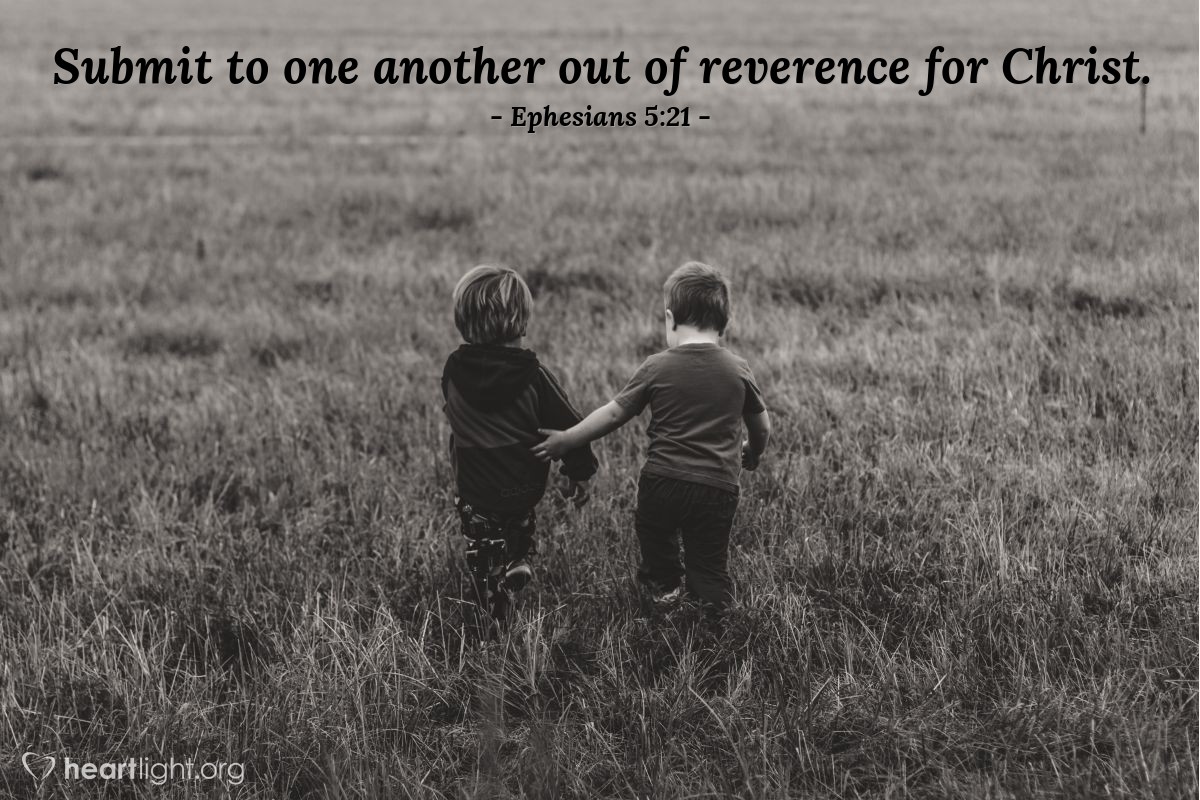 Ephesians 5 21 Illustrated Submit To One Another Out Of Reverence