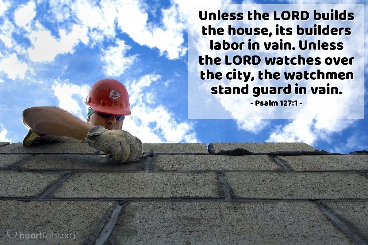 Psalm 127 1 Verse Of The Day For 07 01 5005
