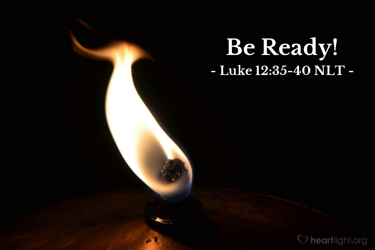  Be Ready Luke 12 35 40 What Jesus Did 