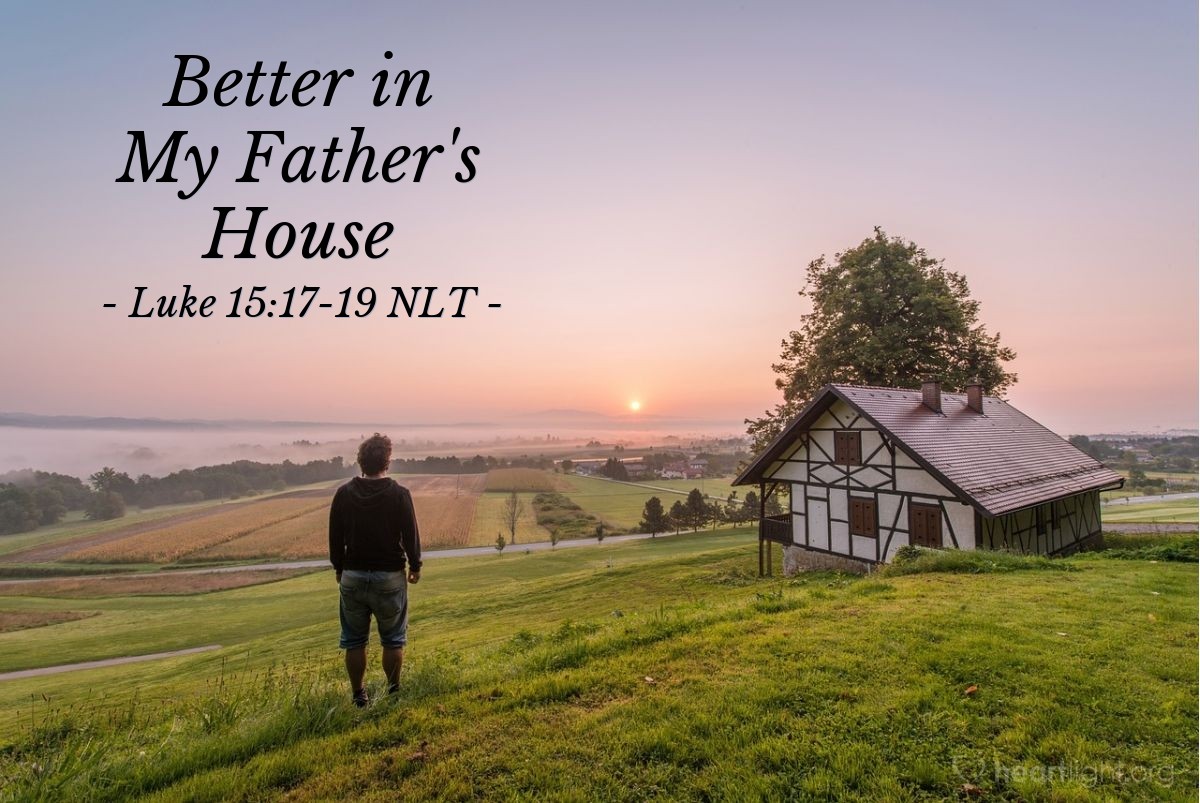 Better In My Father s House Luke 15 17 19 What Jesus Did Better In My Father s House Luke 15 17 19 What Jesus Did